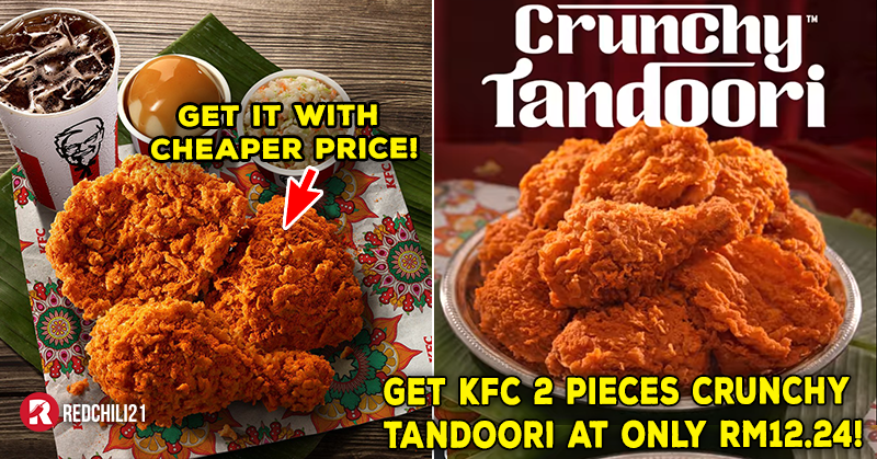 Enjoy Your KFC 2 Pieces Tandoori Chicken Meal Set At Only RM12.24! 12 ...