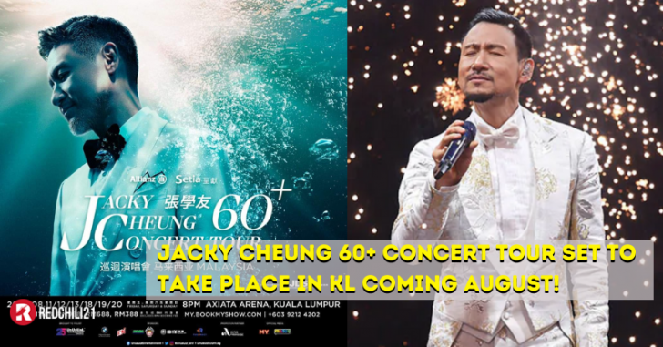 Jacky Cheung 60+ Concert Tour Set To Take Place in KL Coming August ...