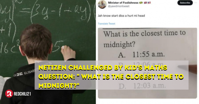 Netizen Challenged By Kid's Maths Question: " What Is The Closest Time To Midnight?" - RedChili21 MY